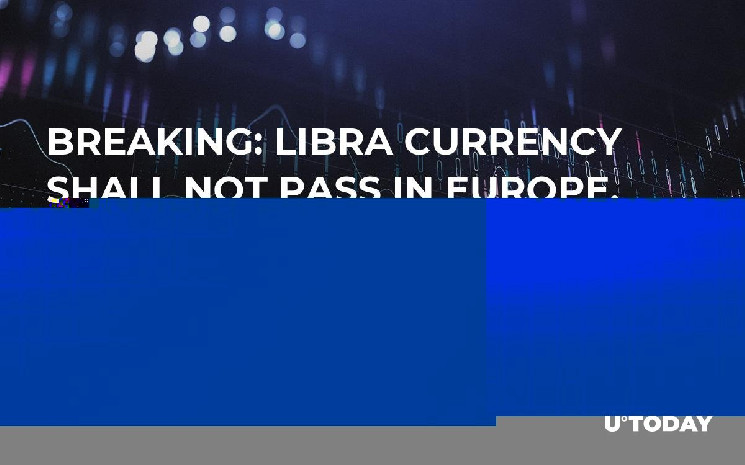Breaking: Libra Currency Shall Not Pass in Europe, French Government Says